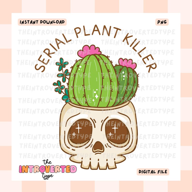 Serial Plant Killer || PNG, Plant Lady, Funny, Trendy, Digital ...