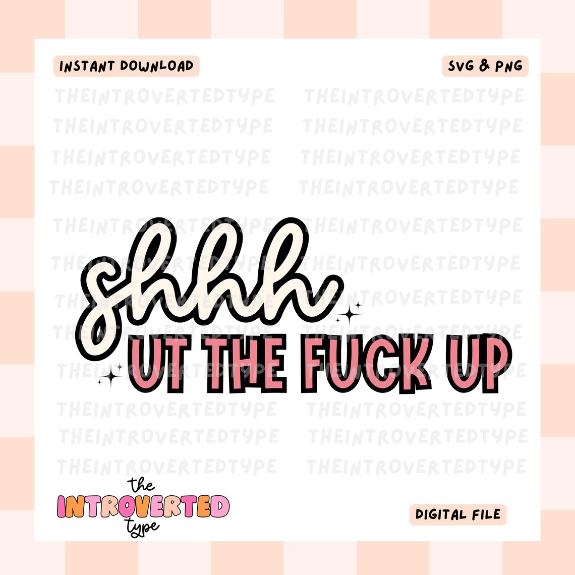 Shhhut the F*ck up || SVG, PNG, Transparent, Snarky, Funny Quotes ...