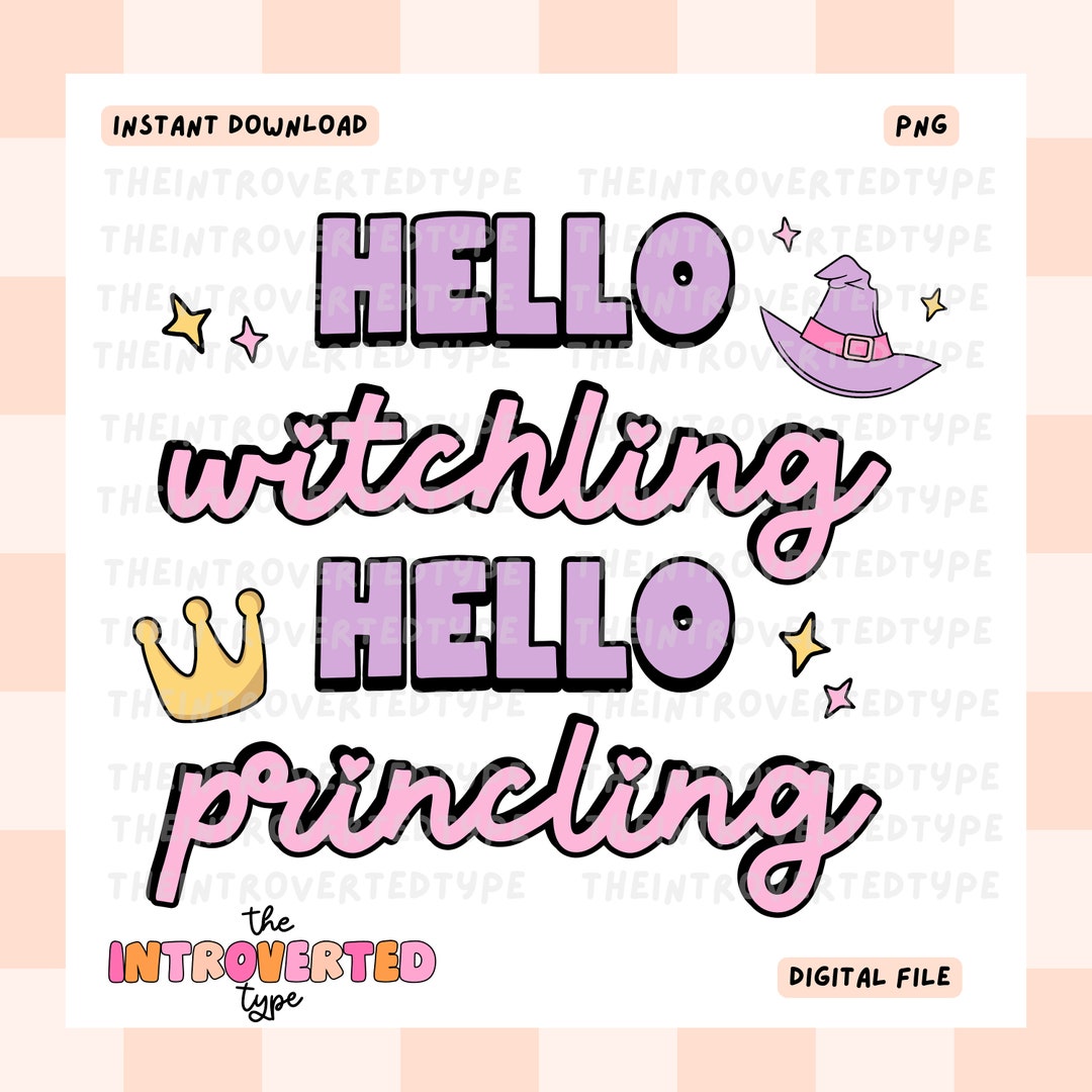 Hello Witchling, Hello Princling || PNG, Transparent Background ...