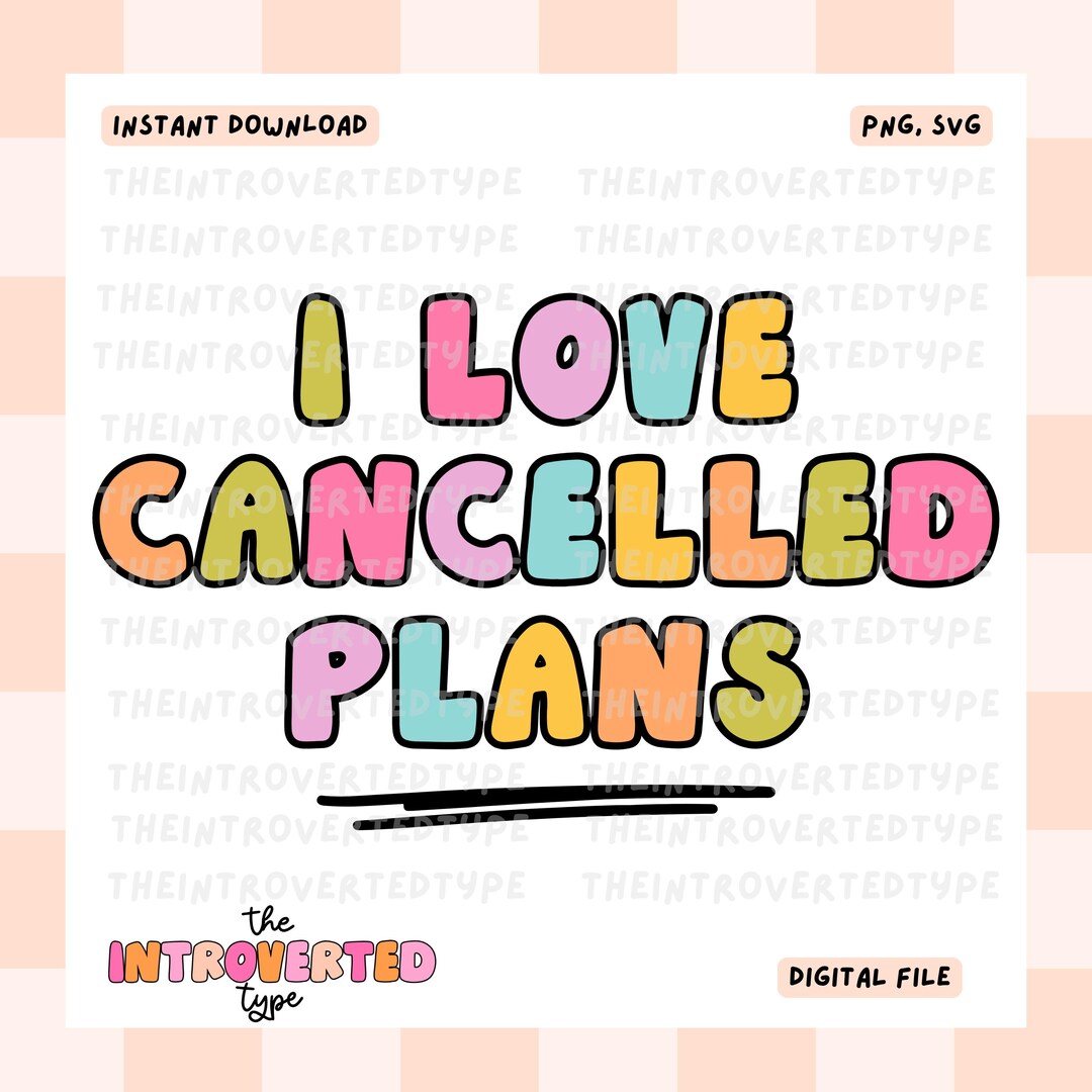 I Love Cancelled Plans || SVG, PNG, Mental Health, Funny, Anxiety, Cute ...
