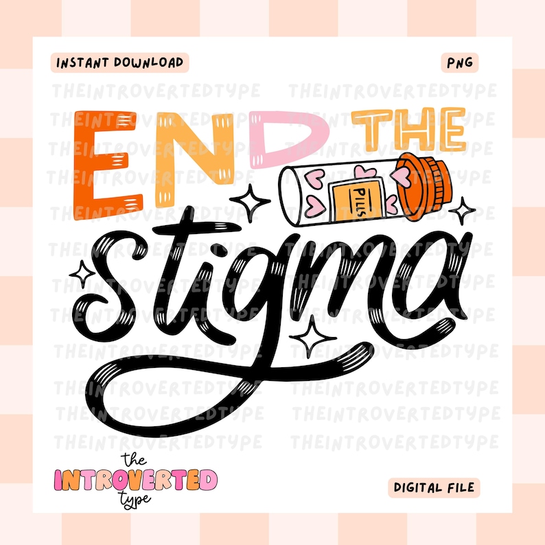 End the Stigma || PNG, Transparent Background, Transfer Art, Tshirt ...