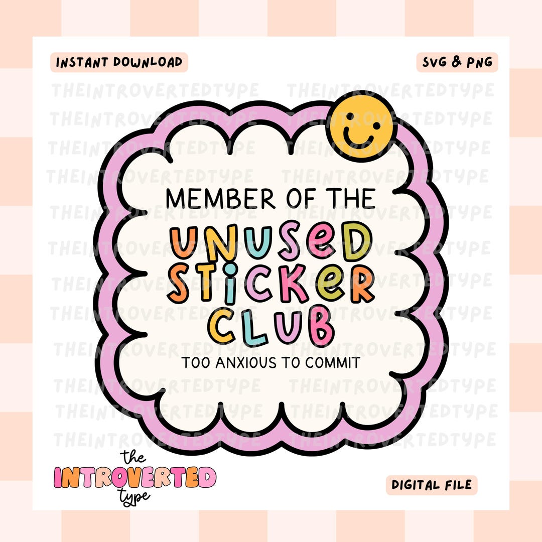 Member of the Unused Sticker Club Too Anxious to Commit || SVG, PNG ...