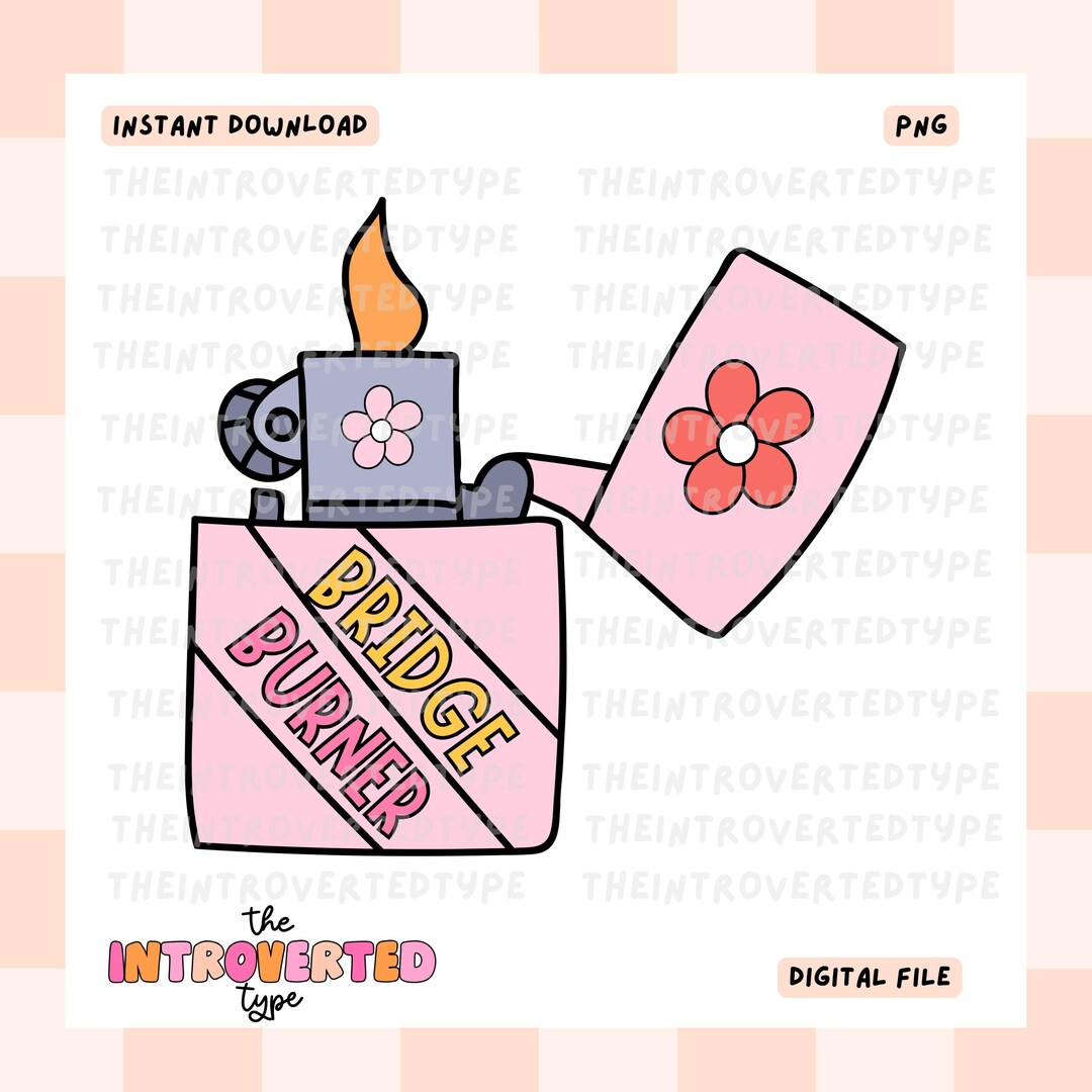 Bridge Burner || PNG, Transparent Background, Unforgiving, Affirmation ...