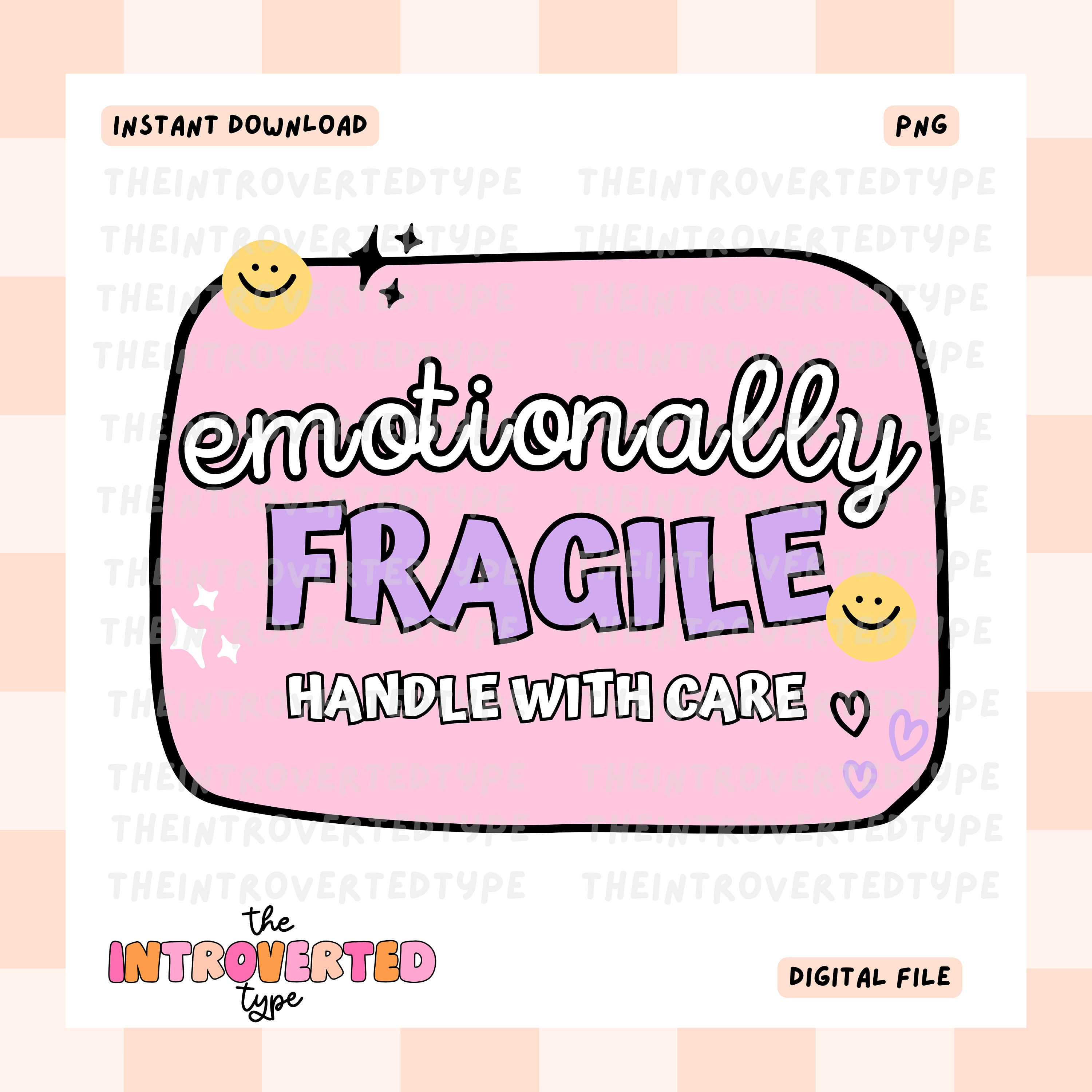 Emotionally Fragile Handle With Care || PNG, Transparent Background ...