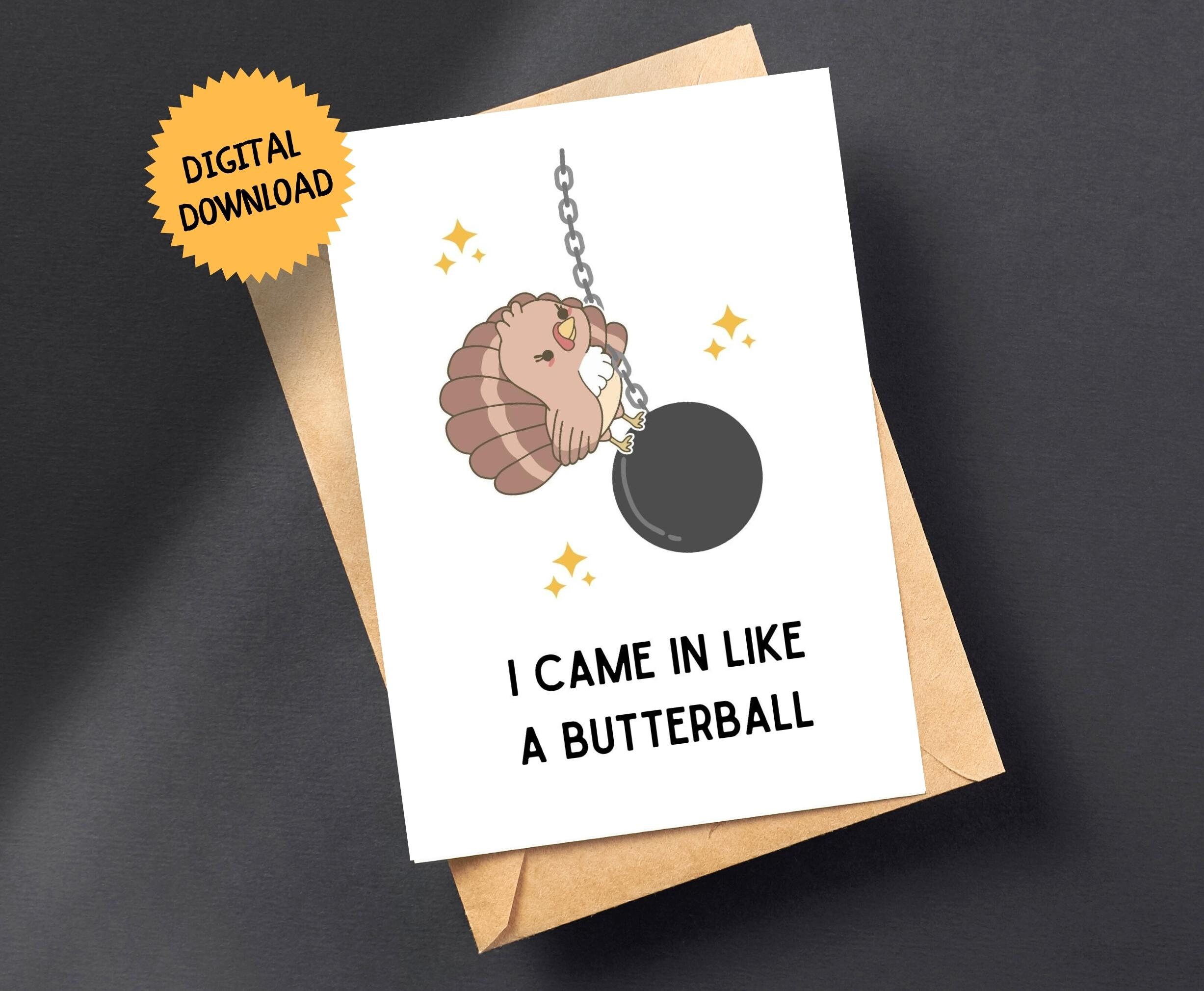 Funny Thanksgiving Card, Butterball, Turkey Pun, Butterball, Happy ...