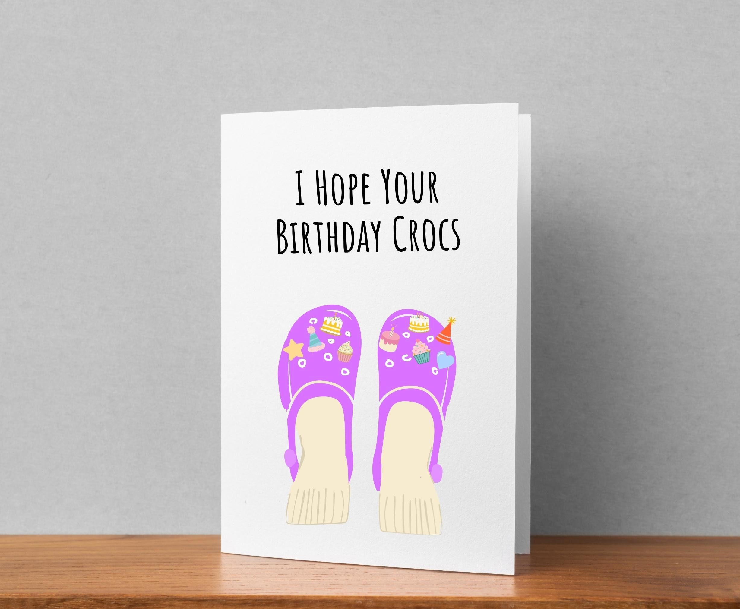 Funny 'I Hope Your Birthday Crocs' Birthday Card for Friend, Printable ...