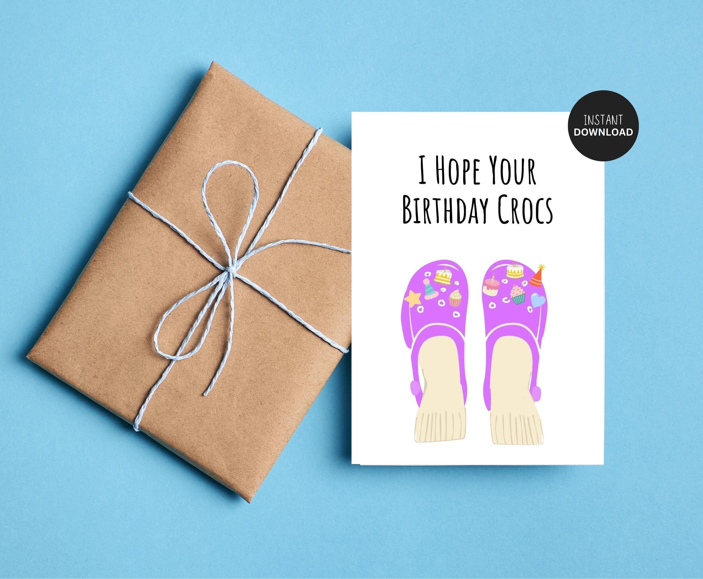 Funny 'I Hope Your Birthday Crocs' Birthday Card for Friend, Printable ...