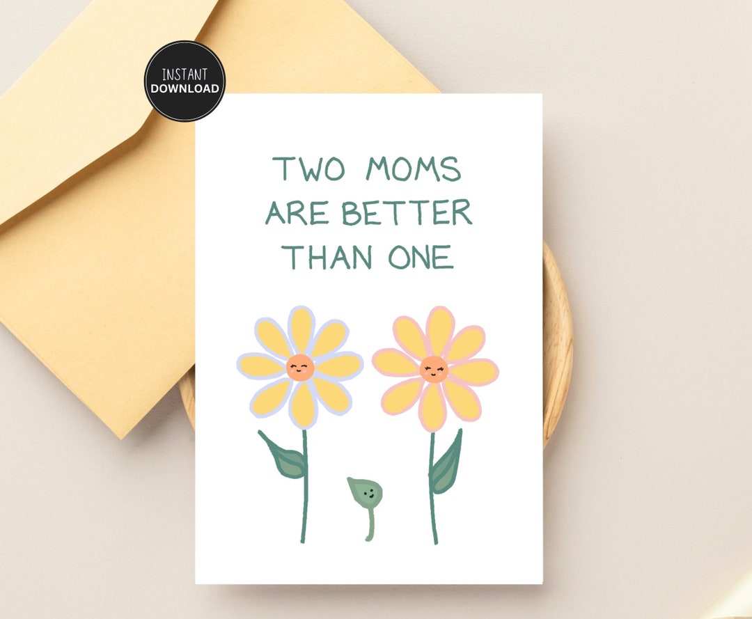 Two Moms Are Better Than One Mothers Day Card, Gay Lesbian Mothers Day ...