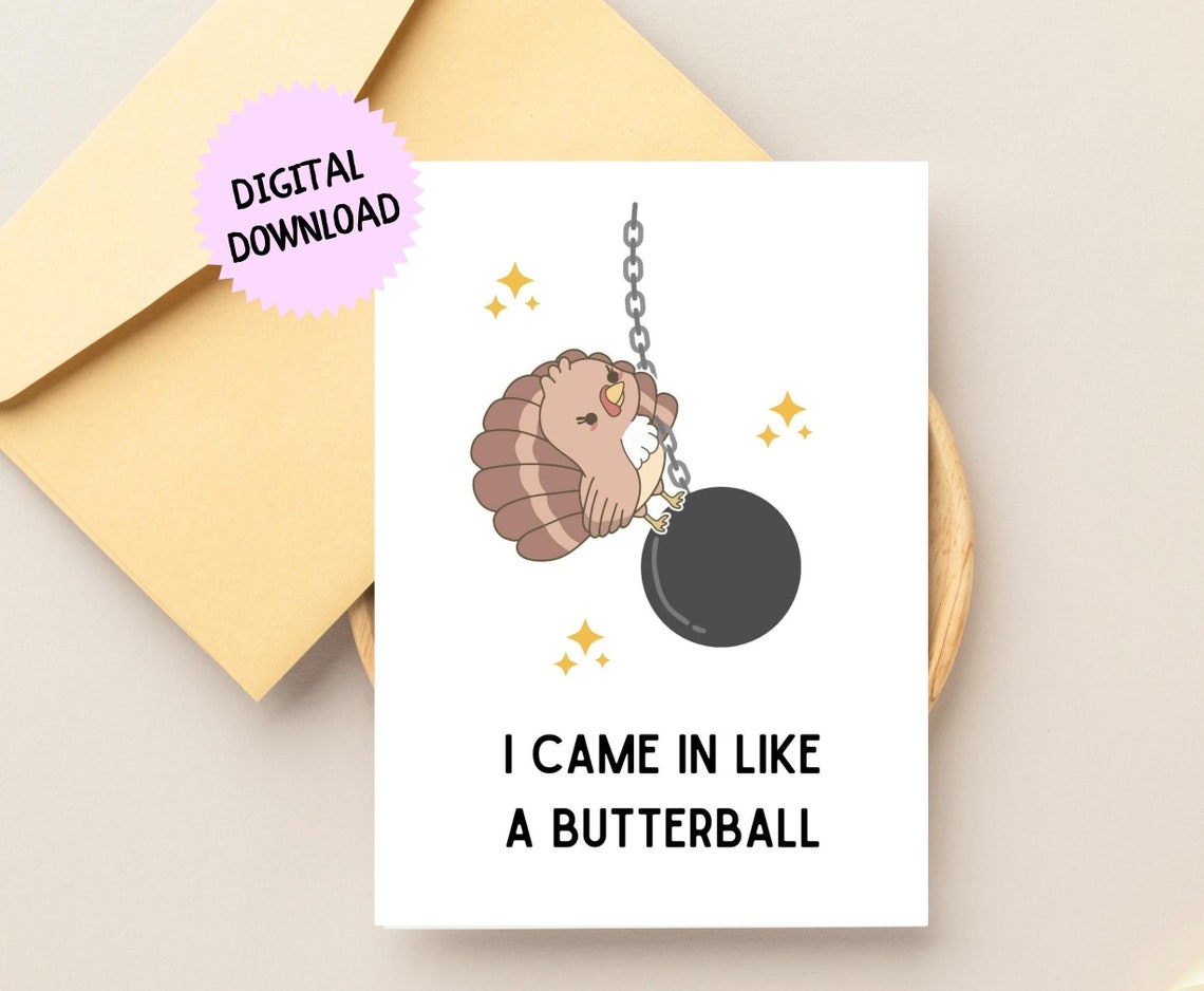 Funny Thanksgiving Card, Butterball, Turkey Pun, Butterball, Happy ...