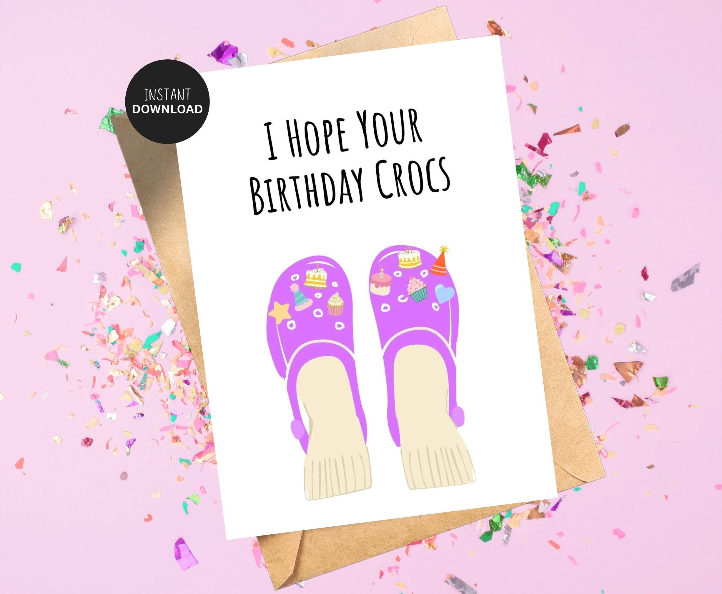 Funny 'I Hope Your Birthday Crocs' Birthday Card for Friend, Printable ...