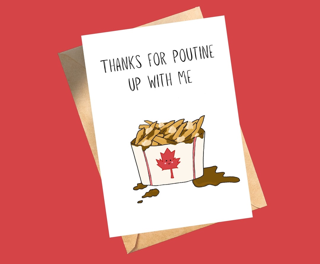 Funny 'thanks for Poutine up With Me' Thank You Card, Funny Canada Card ...