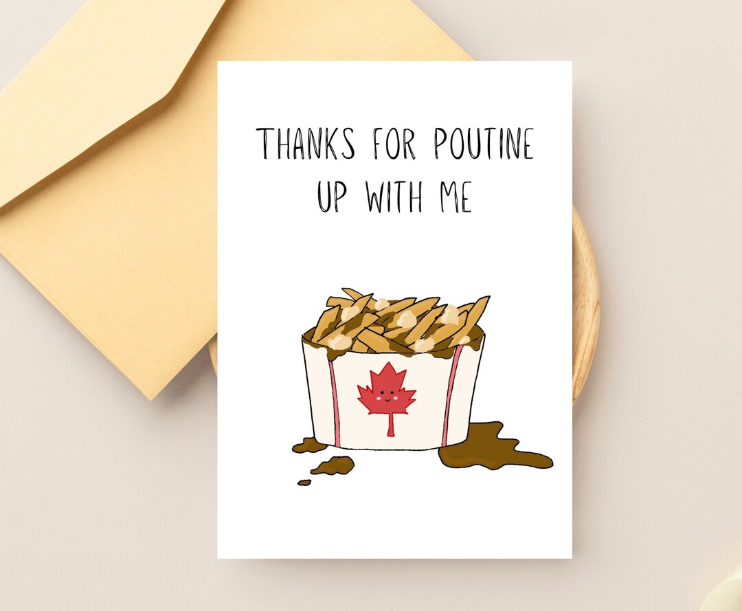 Funny 'thanks for Poutine up With Me' Thank You Card, Funny Canada Card ...