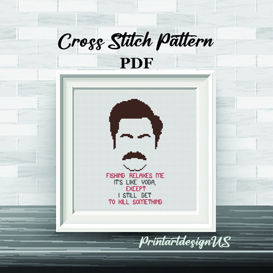 Fishing Relaxes Me. Ron Swanson Cross Stitch. Ron Swanson Quotes Kit ...