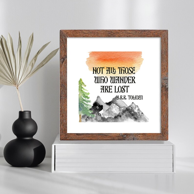 The Lord of the Rings JRR Tolkien Quote Not All Those Who Wander Are ...