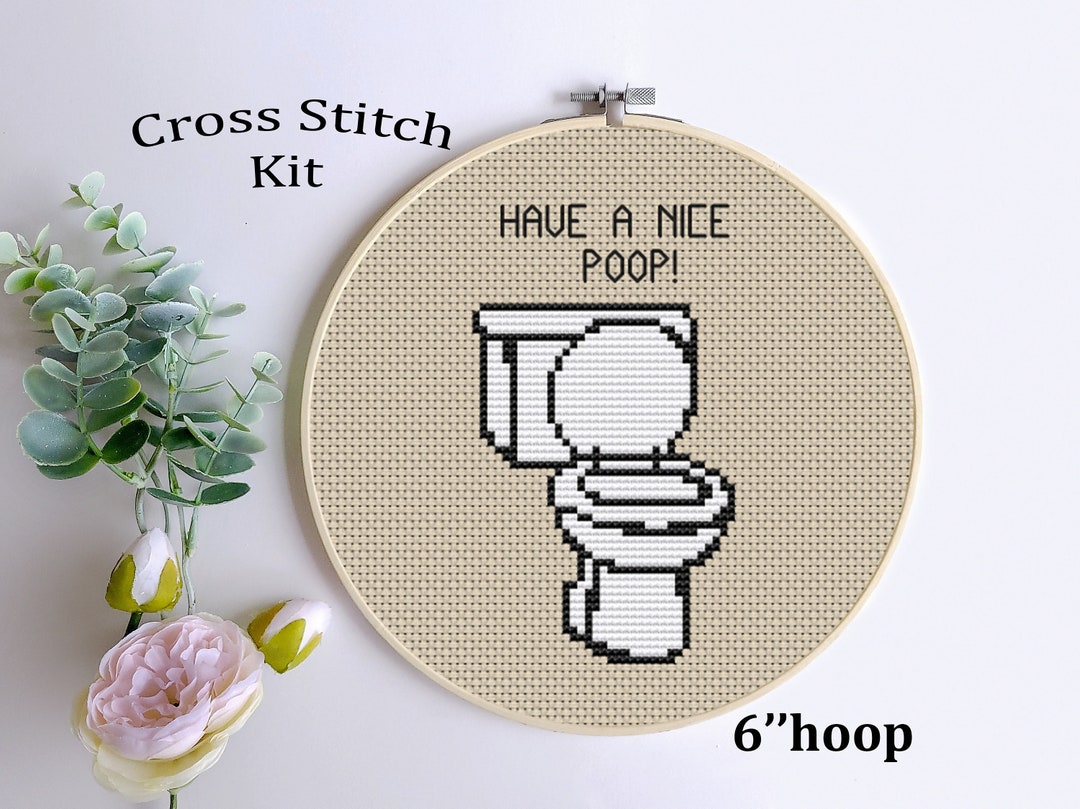 Have a Nice Poop Counted Cross Stitch Kit. Poop Counted Cross Stitch ...