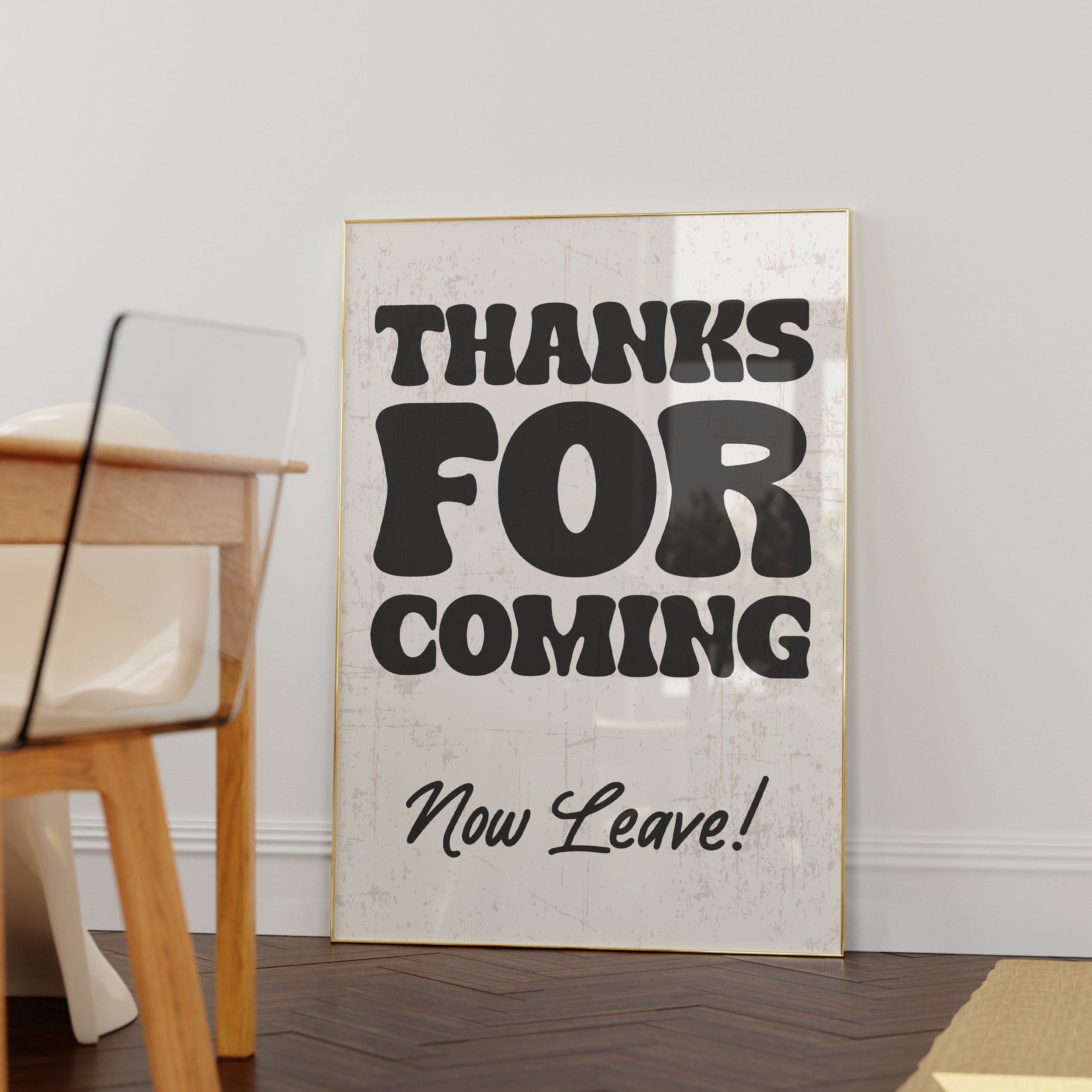 Thanks for Coming Now Leave Poster Funny Quotes Print - Etsy