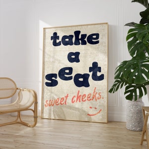Funny Bathroom Quote Print, Take A Seat Sweet Cheeks Poster, Retro Home ...