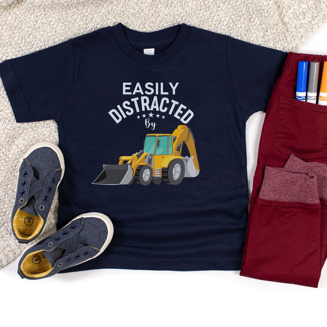 Toddler Backhoe T-shirt: Easily Distracted by Backhoes, Kid Backhoe ...