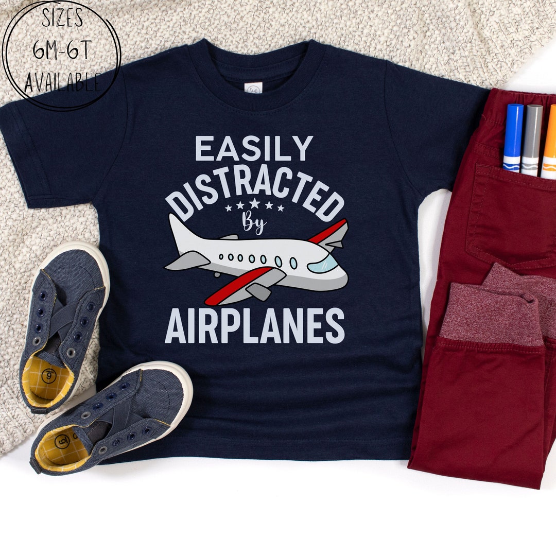 Toddler Airplane T Shirt: Easily Distracted by Airplanes, Kids Airplane ...