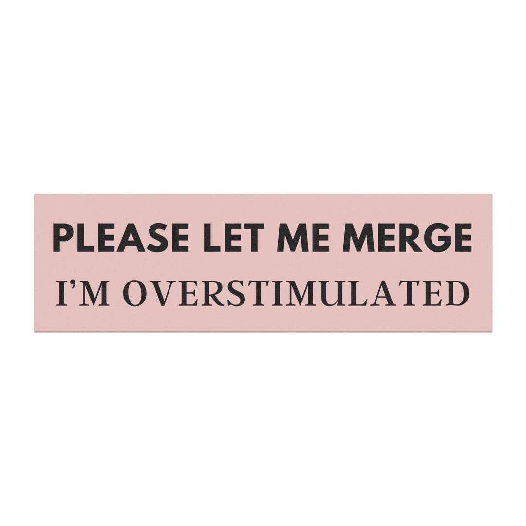 Funny Overstimulated Bumper Magnet/sticker: Waterproof Vinyl Humor - Etsy
