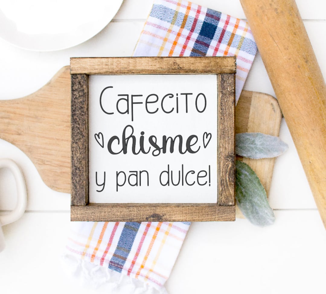 Cafecito Chisme Y Pan Dulce Frame| Spanish Funny Coffee Sign | Cafecito ...