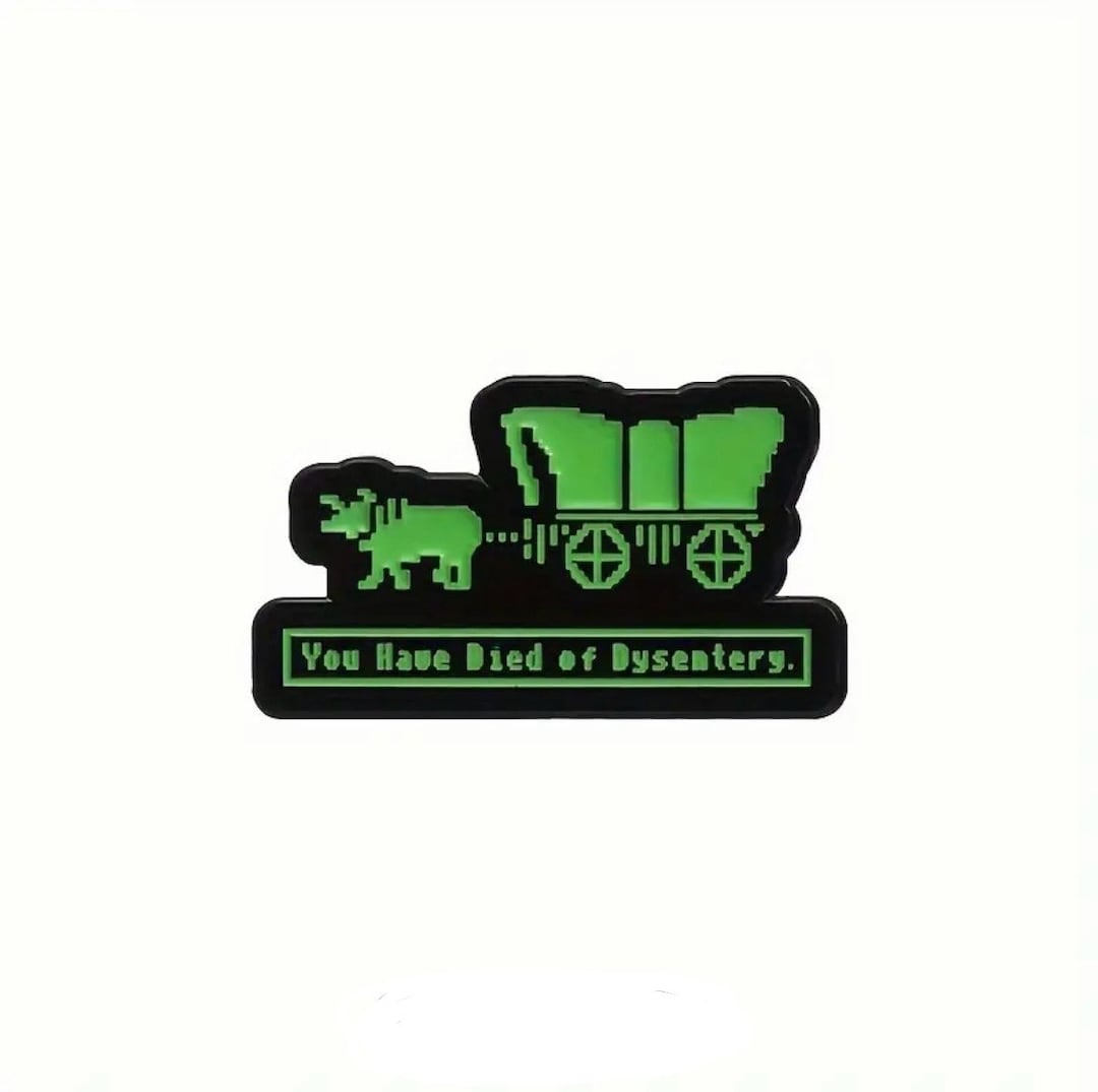 Oregon Trail Meme Pin You Have Died of Dysentery Meme - Etsy