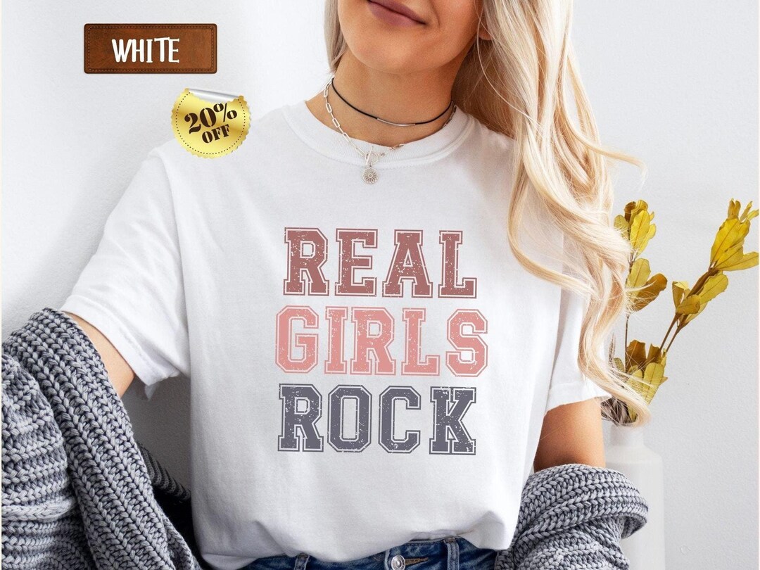 Comfort Colors® Real Girls Rock T-shirt, Empowerment & Women's Rights ...