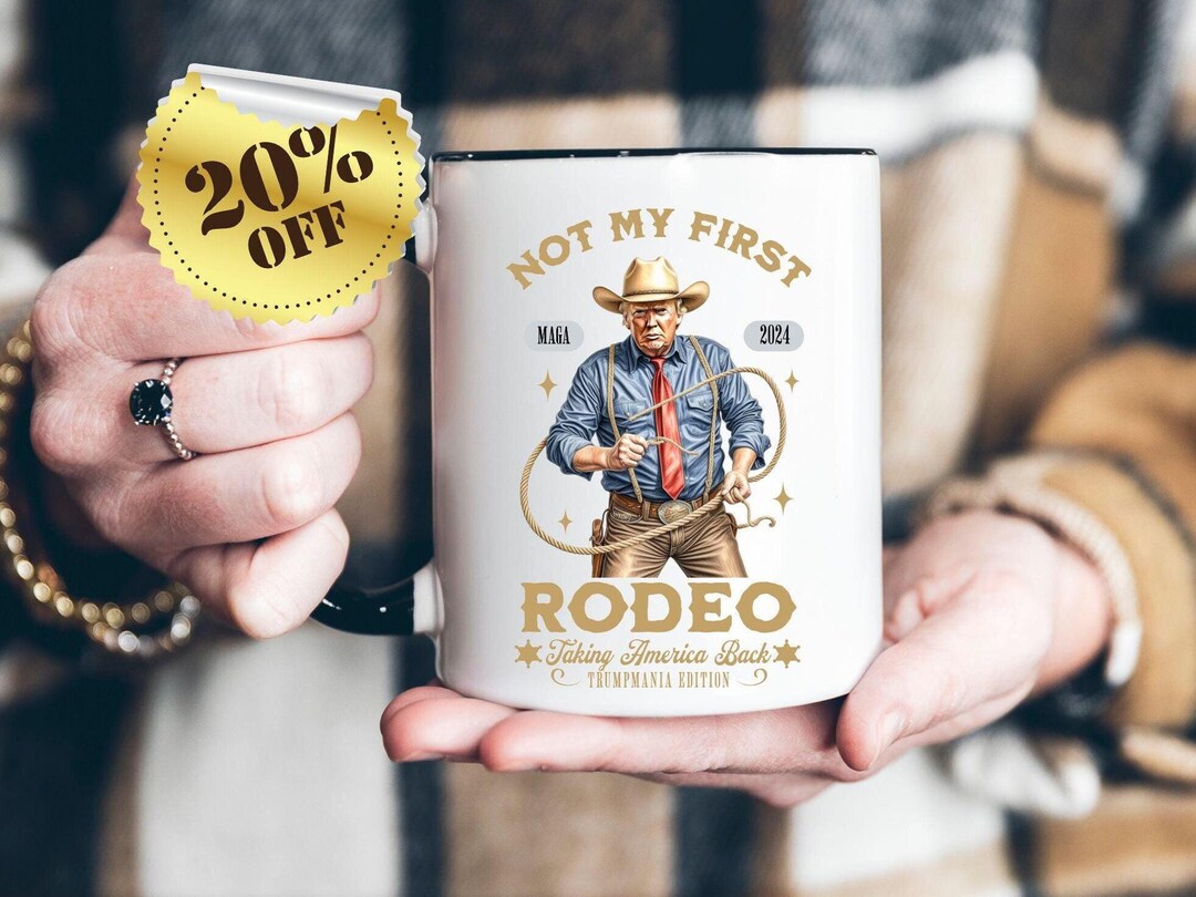 Mug Trump Not My First Rodeo, Trump-for-president, Trump Mug2024 ...