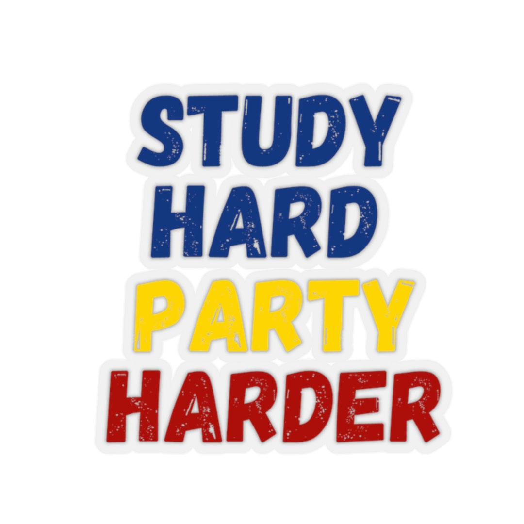 Study Hard Party Harder Sticker - Etsy