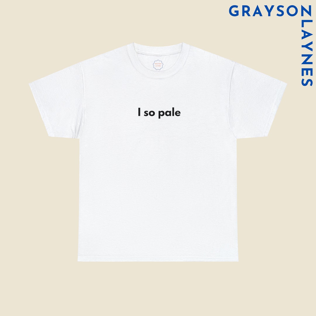 Funny Meme Shirt i so Pale Said on Air, Hilarious Shirts, Funny Shirt ...