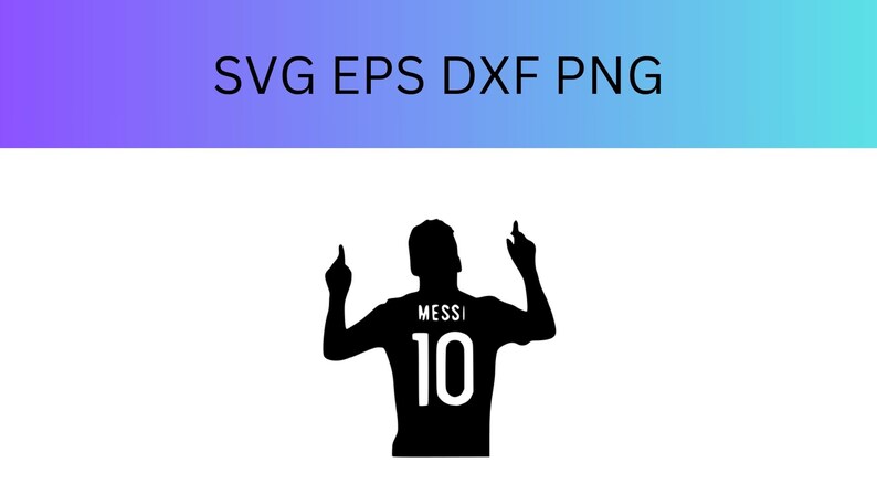Messi Vector Cut File for Cricut, Silhouette, Png Eps Dxf, Decal ...