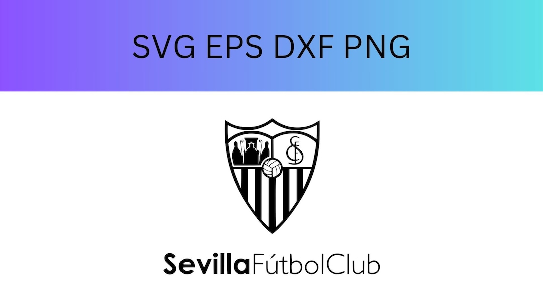 Sevilla FC Vector Cut File for Cricut, Silhouette, Png Eps Dxf, Decal ...