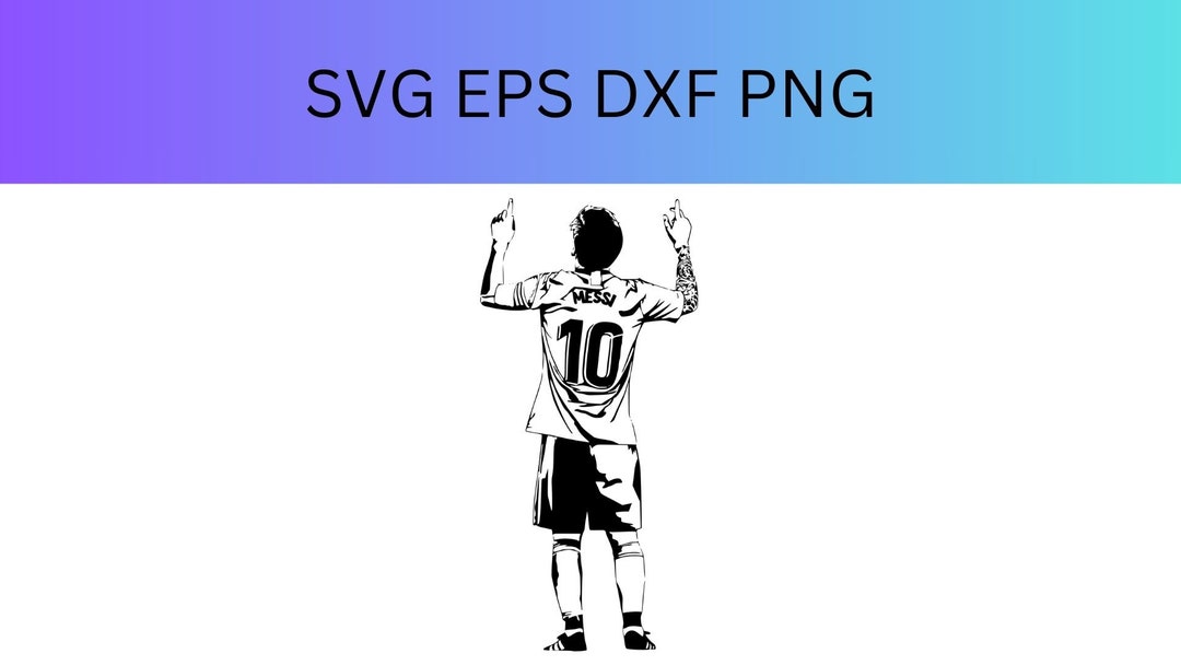 Messi Vector Cut File for Cricut, Silhouette, Png Eps Dxf, Decal ...