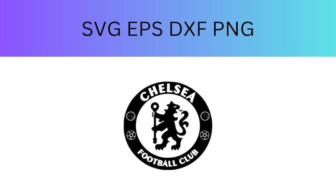 Chelsea FC Vector Cut File for Cricut, Silhouette, Png Eps Dxf, Decal ...