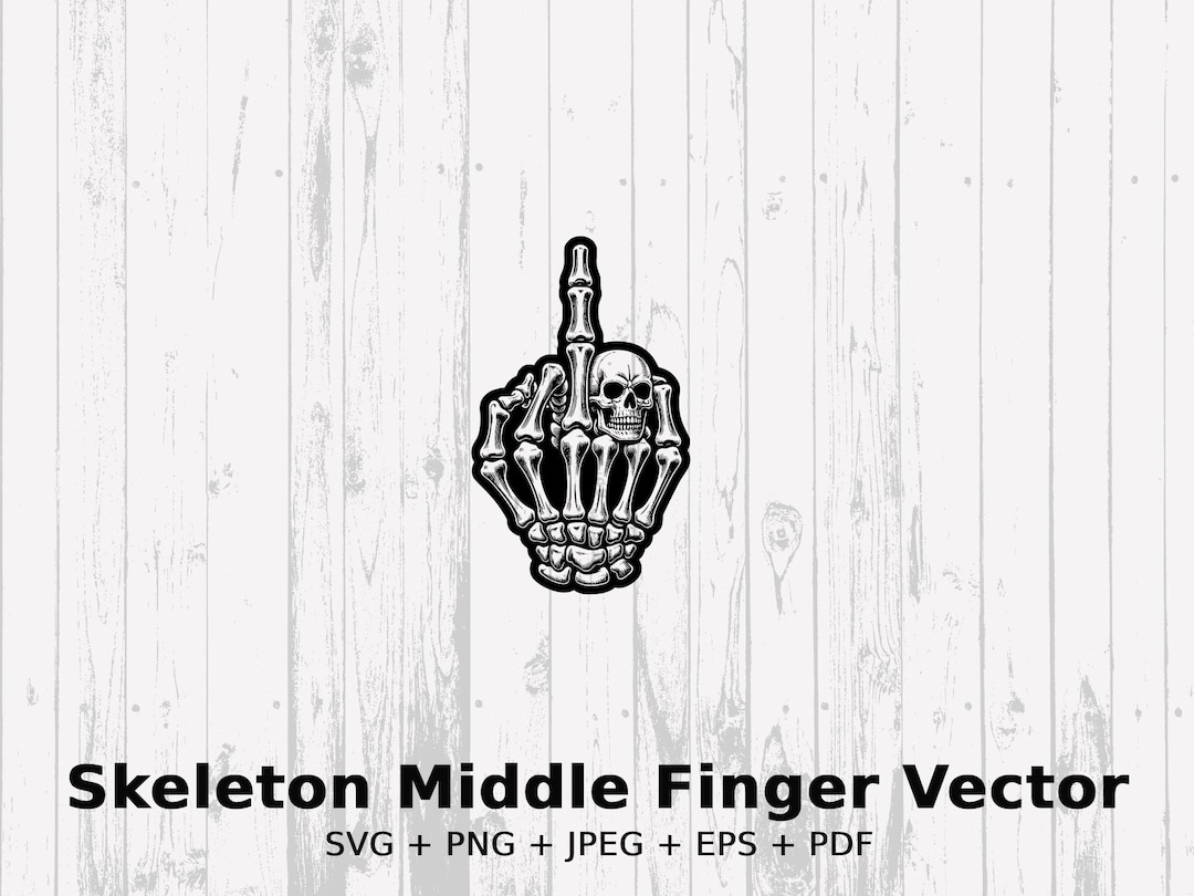Unique Skeleton Middle Finger Vector Image Digital Download for Graphic ...