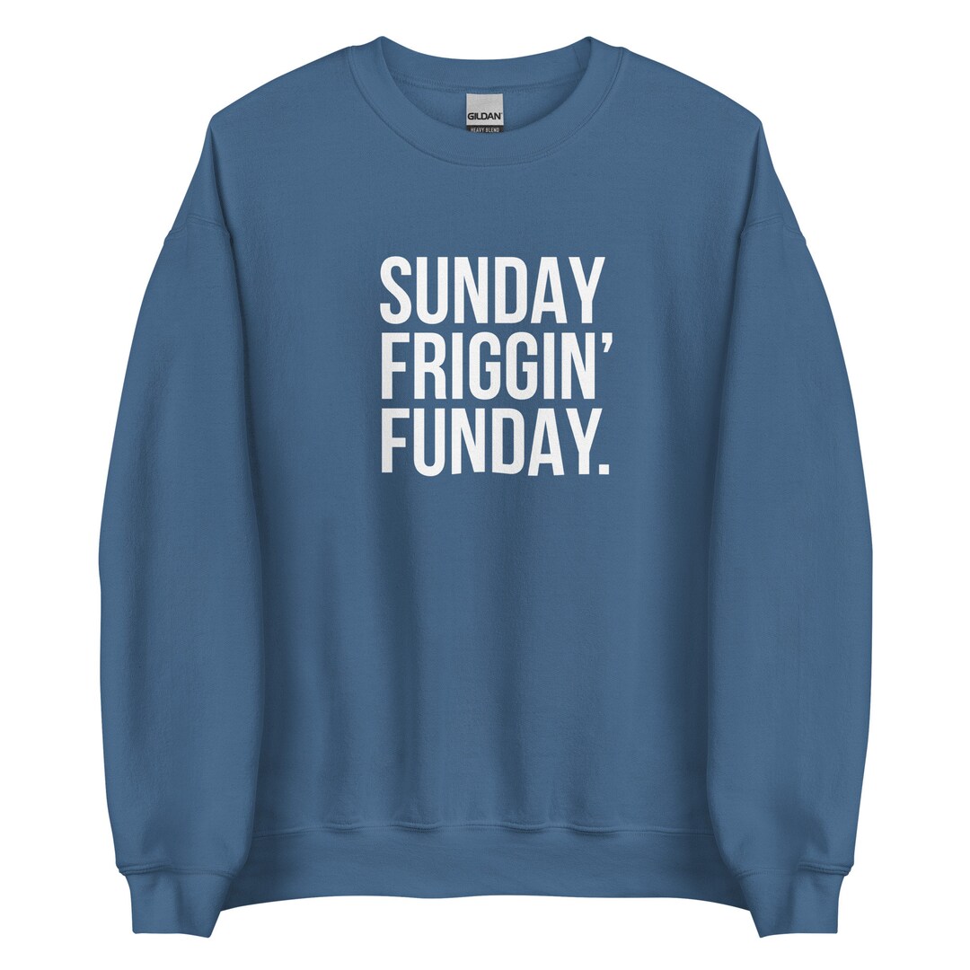 Sunday Friggin' Funday Unisex Sweatshirt - Etsy