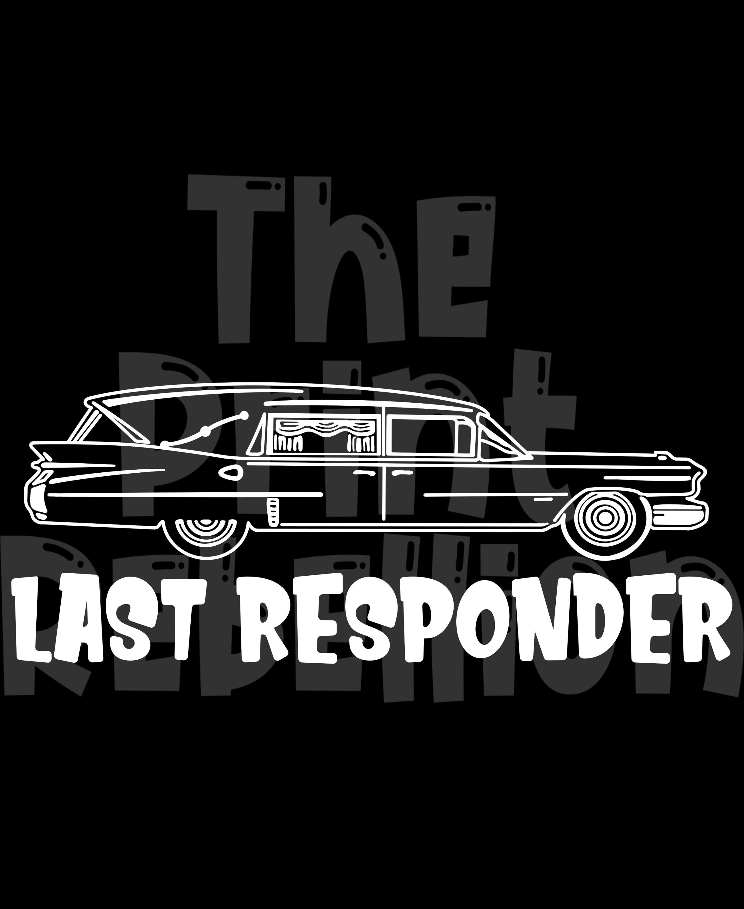 Last Responder PNG, Hearse, Funeral, Mortician, Funny, Sarcasm ...