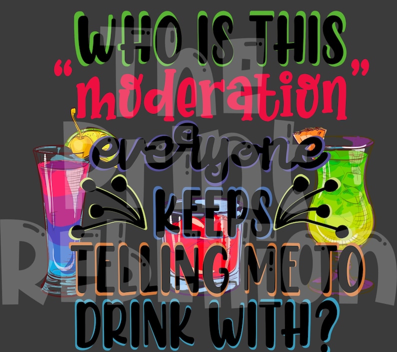Moderation PNG, Drinking, Drunk, Funny, Bartender, Bar, Shirt, Cup - Etsy