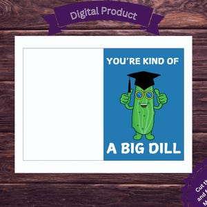 Printable Graduation Card Kind of a Big Dill Pickle Cards ...