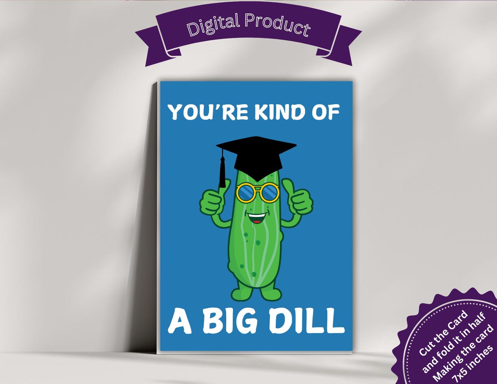 Printable Graduation Card Kind of a Big Dill Pickle Cards ...