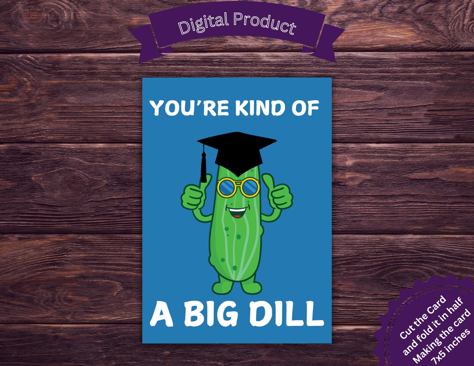 Printable Graduation Card Kind of a Big Dill Pickle Cards ...