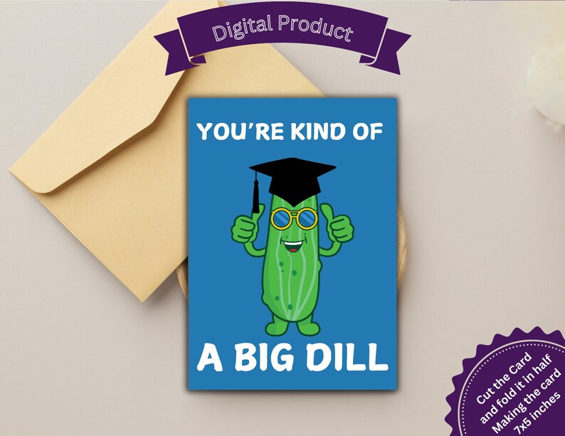 Printable Graduation Card Kind of a Big Dill Pickle Cards ...