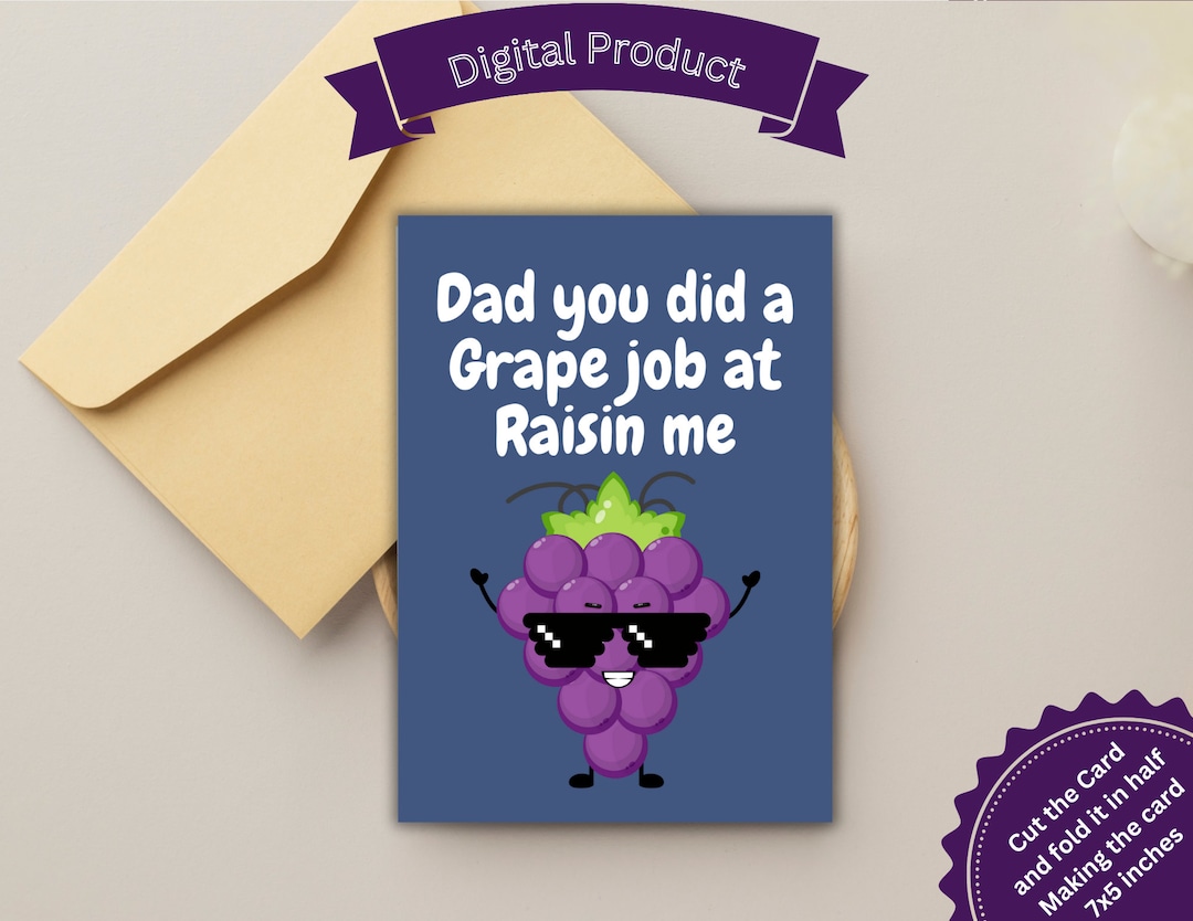 Printable Card Dad You Did a Grape Job Raisin Me, Dad Card, Fathers Day ...
