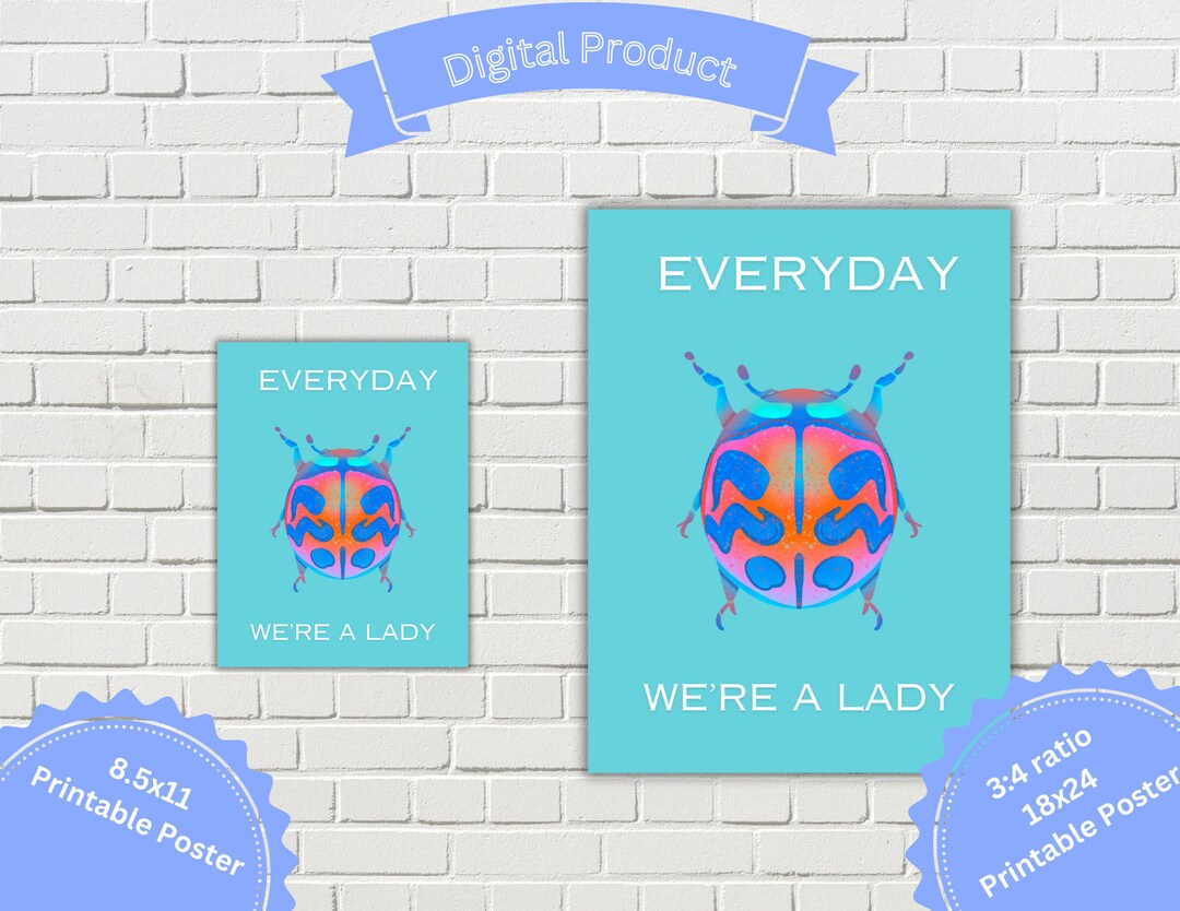 Printable Wall Art Everyday We're a Lady, Lady Bug Poster 18x24, 16x20 ...