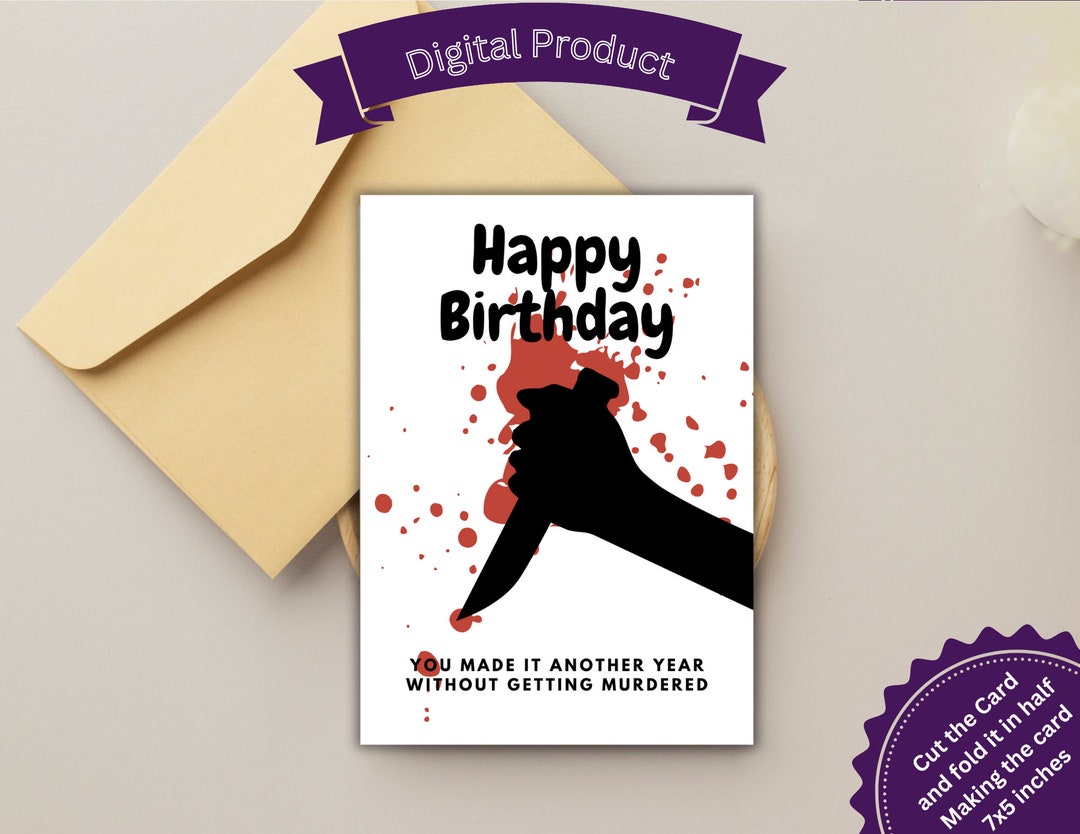 Printable Birthday Card, Happy Birthday You Made It Another Year ...
