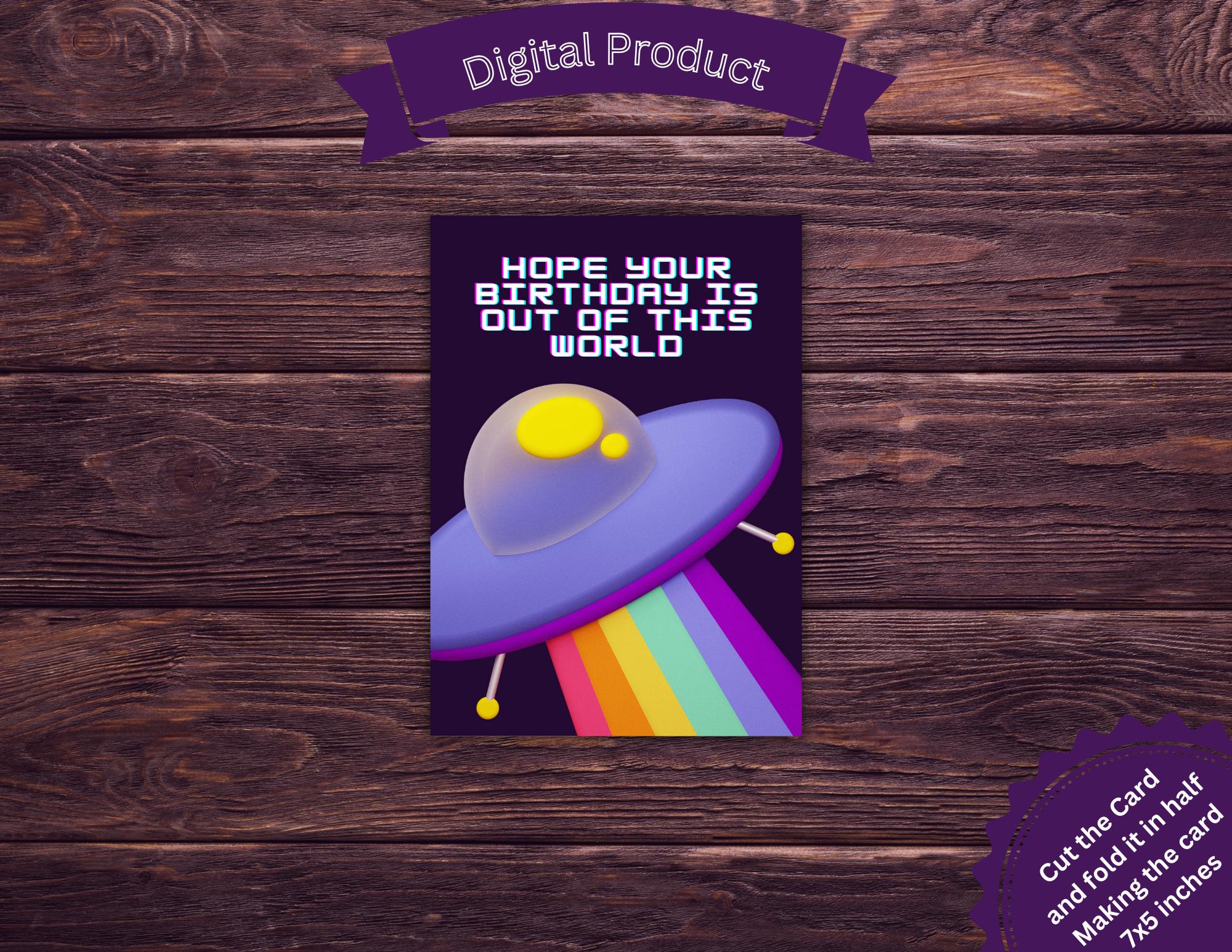 Printable Birthday Card, Hope Your Birthday is Out of the World, Aliens ...