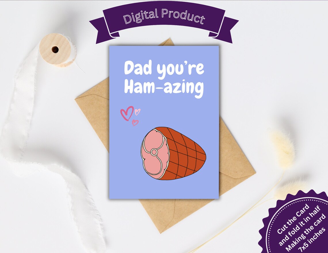 Printable Card, Dad You Are Ham-azing, Father's Day Card, Birthday Card ...