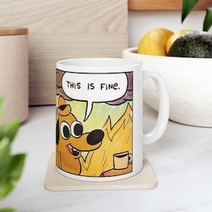 This is Fine" Dog Meme Ceramic Mug 11oz - Etsy