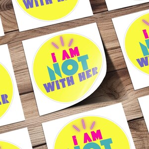 I Am Not With Her Bold Statement Neon Color Political Expression Round ...