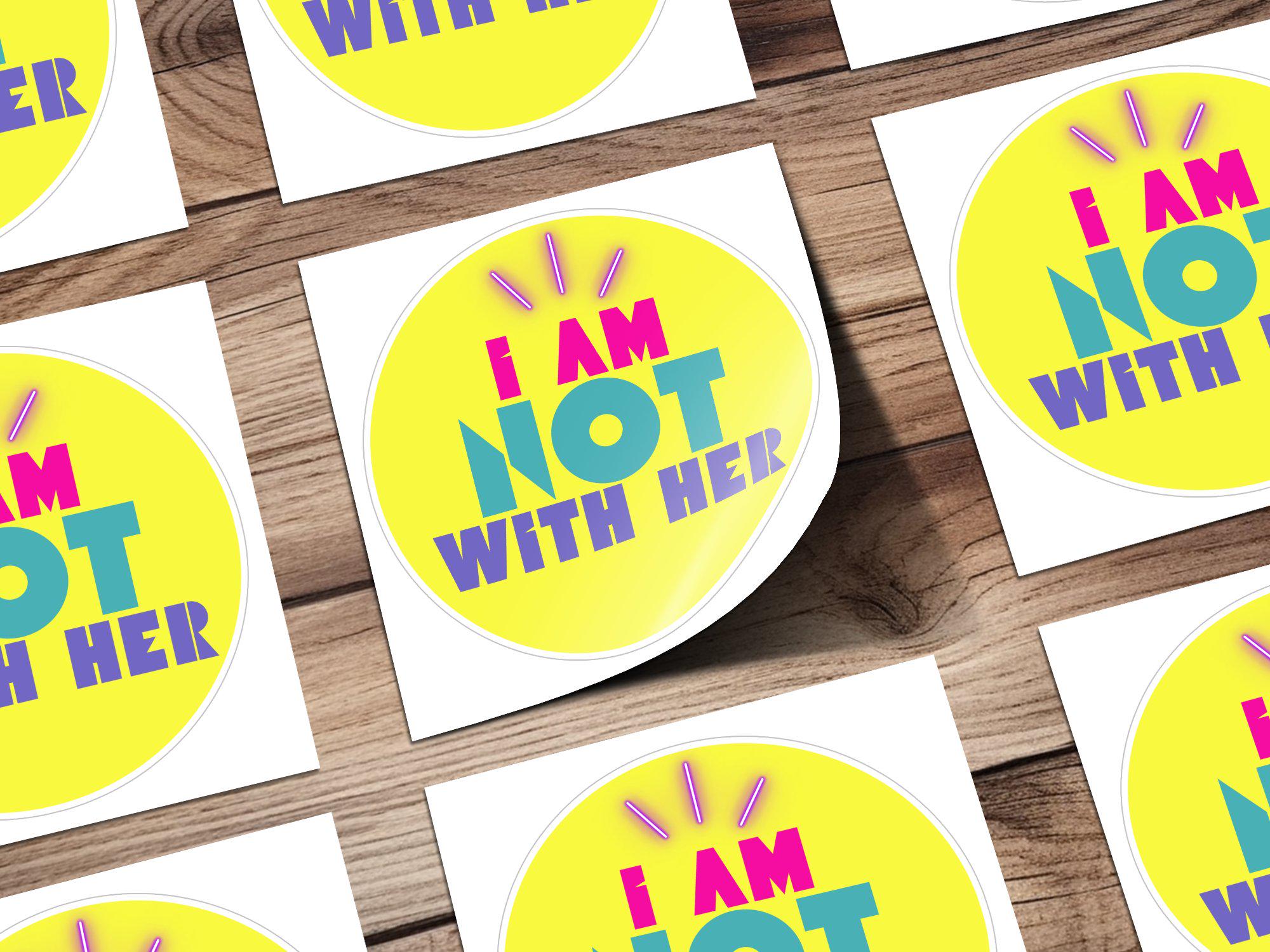 I Am Not With Her Bold Statement Neon Color Political Expression Round ...
